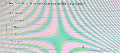 Solved Microsoft Access Is An Application Program That Chegg