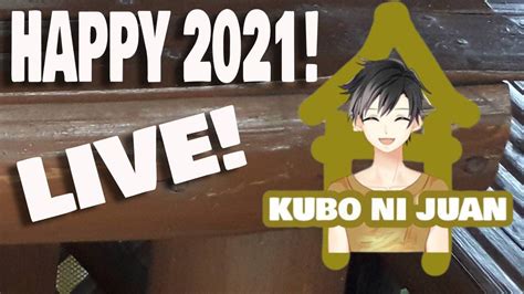 Live Happy 2021 Kubo Ni Juan Youtube