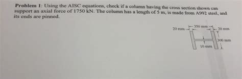 Solved Problem 1 Using The AISC Equations Check If A Chegg Com