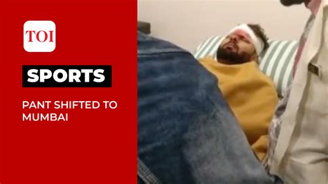 Rishabh Pant Airlifted To Mumbai Set To Undergo Surgery Says Bcci