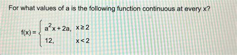 Solved For What Values Of A ﻿is The Following Function