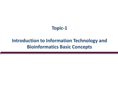 introduction to information technology and bioinformatics basic