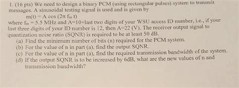 Solved 1 16 Pts We Need To Design A Binary PCM Using Chegg Com