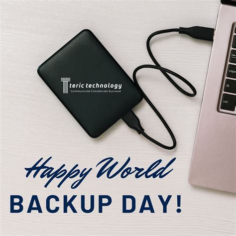Worldbackupday Dataprotection Cybersecurity Backupyourfiles Teric Technology Llc