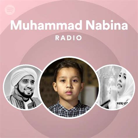 Muhammad Nabina Radio Playlist By Spotify Spotify