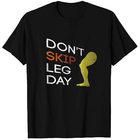 Dont Skip Leg Day Gym Motivation Never Skip T Shirts Id 17282035