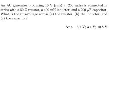 Solved An Ac Generator Producing 10 V Rms At 200 Rad S Is
