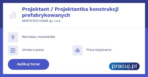 Oferta Pracy Projektant Projektantka Konstrukcji Prefabrykowanych ARISTO ECO HOME Sp Z O O