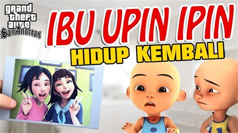 Ibunya Upin Ipin Hidup Lagi Gta Lucu Youtube