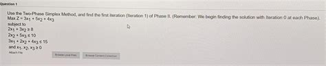 Solved Question 1 Use The Two Phase Simplex Method And Find