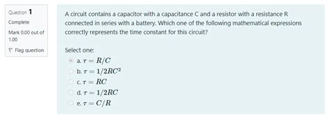 Solved Question Complete A Circuit Contains A Capacitor Chegg