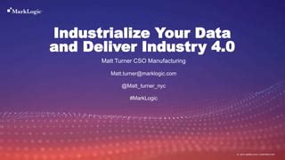 Mark Logic Industrialize Your Data IOT Berlin Sept 2019 PPT
