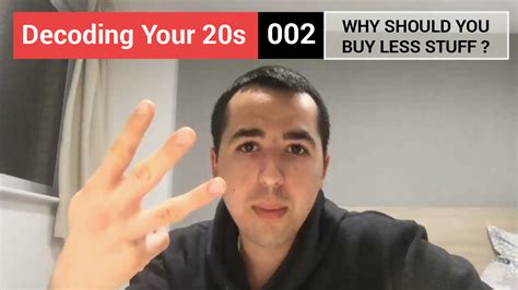 why you should buy less stuff decoding your 20s 002 by andrei