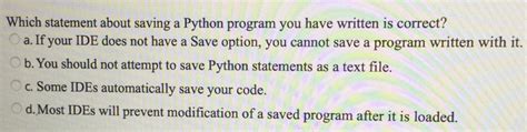 Which Statement About Saving Python Program You Have Written Is Correct