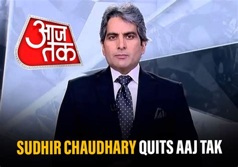 Sudhir Chaudhary Quits Aaj Tak Set To Headline Prime Time On Dd News Soon