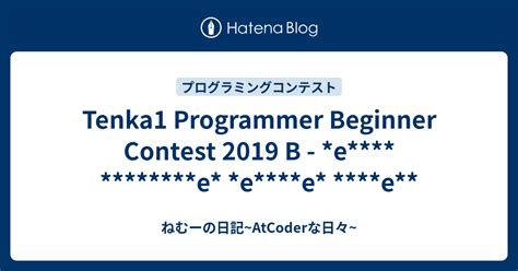 Tenka1 Programmer Beginner Contest 2019 B E E Ee