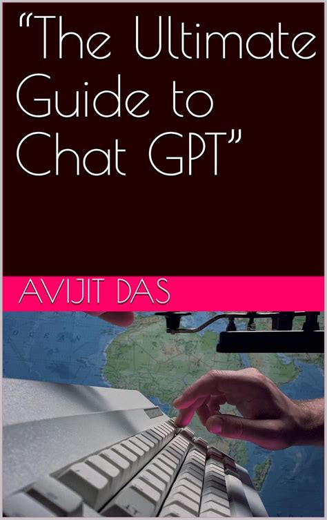 “the ultimate guide to chat gpt” ebook das avijit kindle