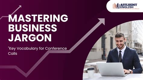 Mastering Business Jargon Key Vocabulary For Conference Calls Affluent English