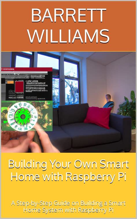 Building Your Own Smart Home With Raspberry Pi A Step By Step Guide On