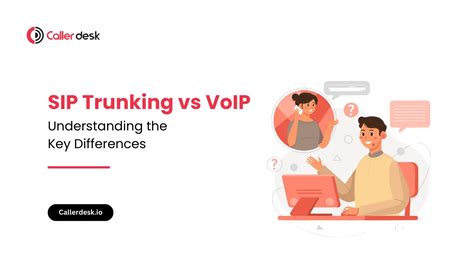Sip Trunking Vs Voip Key Differences For Your Business