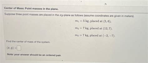 Solved Suppose Three Point Masses Are Placed In The Xy Plane Chegg