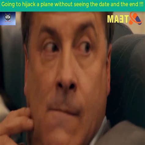 Going To Hijack A Plane Without Seeing The Date And The End Airplane Film Going To