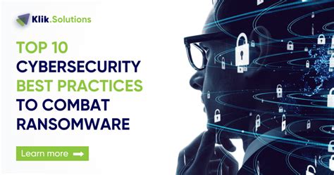 Top 10 Cybersecurity Best Practices To Combat Ransomware