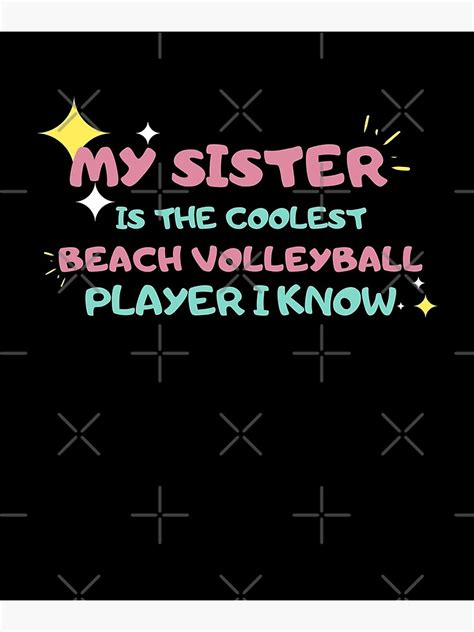My Sister Is The Coolest Beach Volleyball Player I Know Volleyball