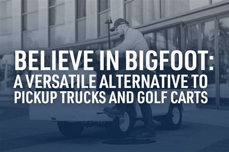Advantages Of Taylor Dunn Bigfoot Electric Utility Vehicles
