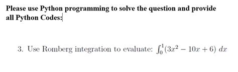 Solved Please Use Python Programming To Solve The Question Chegg