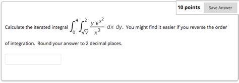 Solved 10 Points Save Answer 4 2 Calculate The Iterated