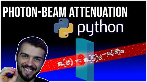 photon beam attenuation in python programming tutorial python
