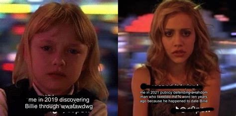 I Just Know Yall Will Take This As Me Criticizing Billie But Im Just Bashing My Past Self R