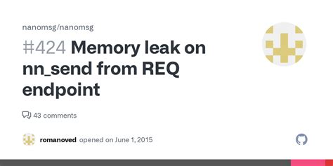 Memory Leak On Nn Send From REQ Endpoint Issue Nanomsg Nanomsg GitHub