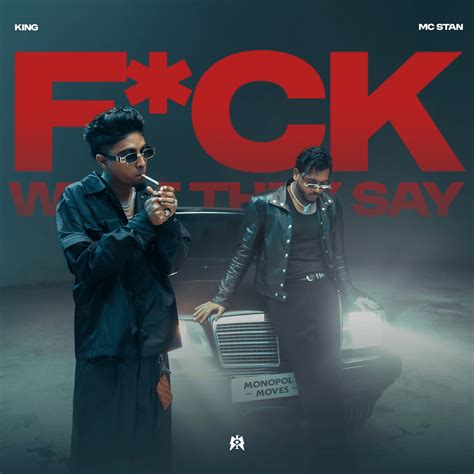 King And Mc Stan Fck What They Say Lyrics Genius Lyrics