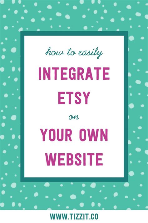 How To Easily Integrate Your Etsy Shop On Your Own Website Etsy Marketing Etsy Shop Etsy