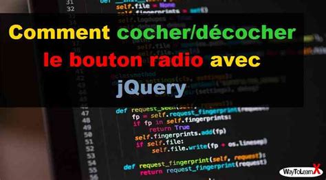 Comment Cocherdécocher Le Bouton Radio Avec Jquery Waytolearnx