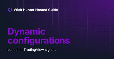 Dynamic Configurations Wick Hunter Hosted Guide