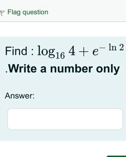 solved flag questionfind log164 e ln2 ﻿write a number