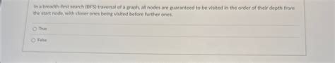 Solved In A Breadth First Search Bfs ﻿traversal Of A