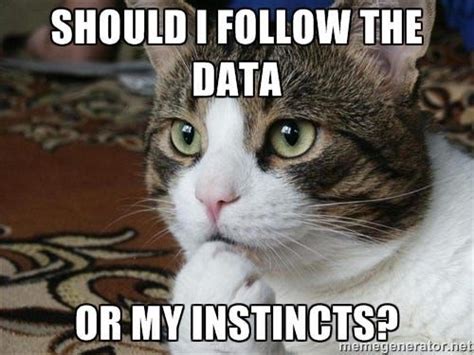 Trusting Data Vs Following Your Gut The Age Old Battle Of The Data