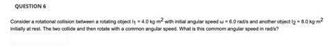 Solved Consider A Rotational Collision Between A Rotating Chegg