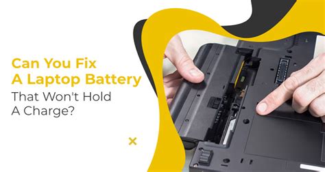 Can You Fix A Laptop Battery That Won T Hold A Charge