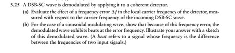 Solved 3 25 A Dsb Sc Wave Is Demodulated By Applying It To A
