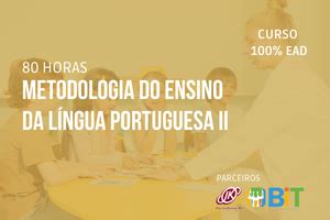 Metodologia do Ensino da Língua Portuguesa II 80 horas BitBR