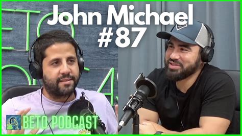 87 John Michael Betopodcast Youtube