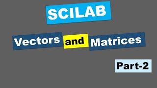 Scilab Vectors And Matrices Part Doovi