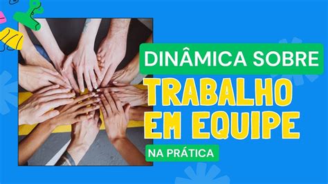 Dinâmica de grupo sobre trabalho em equipe YouTube