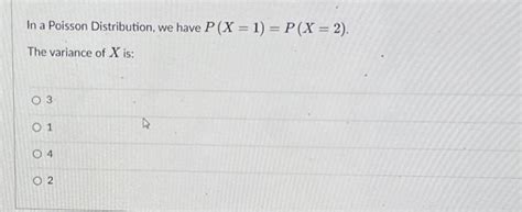 Solved In A Poisson Distribution We Have P X P X The Chegg