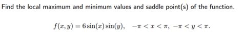Solved Find The Local Maximum And Minimum Values And Saddle Chegg